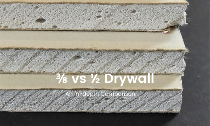 ⅜ vs ½ Drywall: An In-depth Comparison