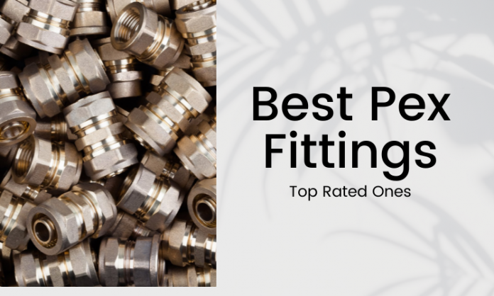 Best Pex Fittings: Top Rated Ones