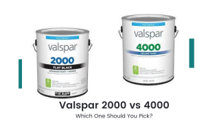 Valspar 2000 vs 4000: Which One Should You Pick?