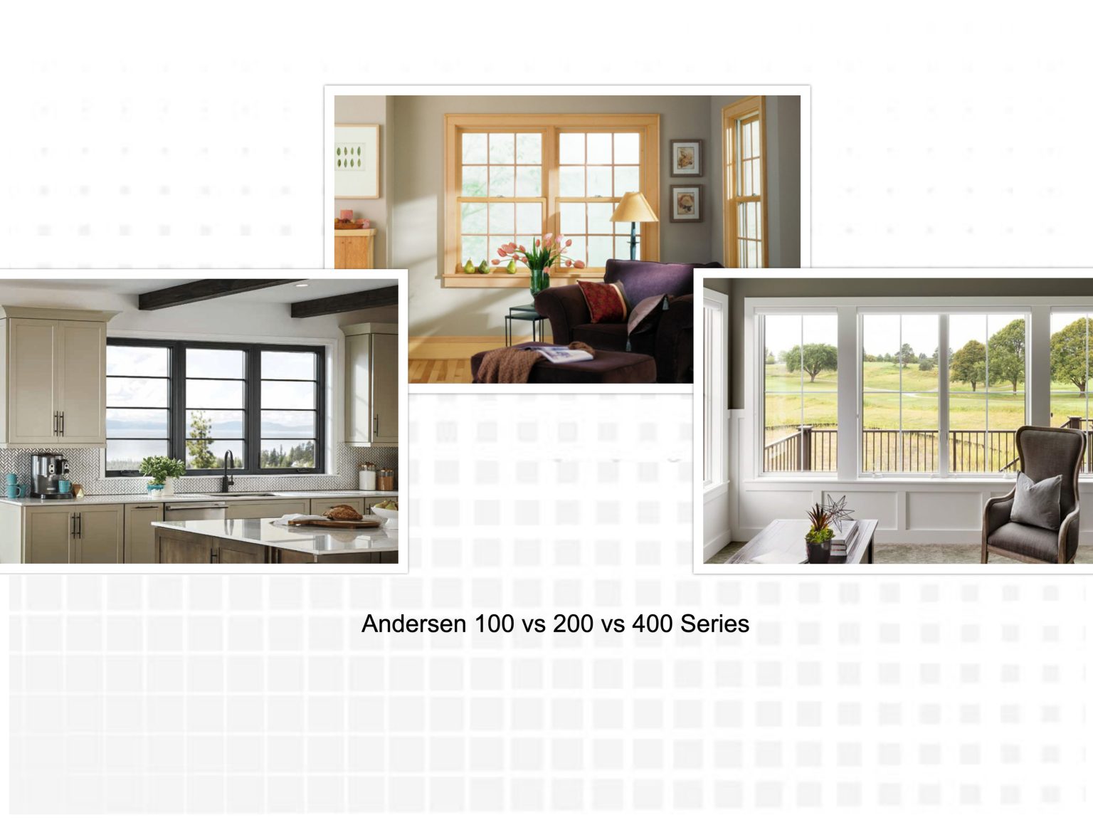 Andersen 100 Vs 200 Vs 400 Series: In-Depth Comparison [2023]